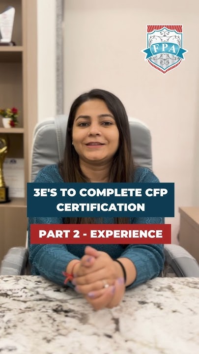 3E's to Complete CFP® Certification | Part 2 - Experience | CFP Course Registration - YouTube