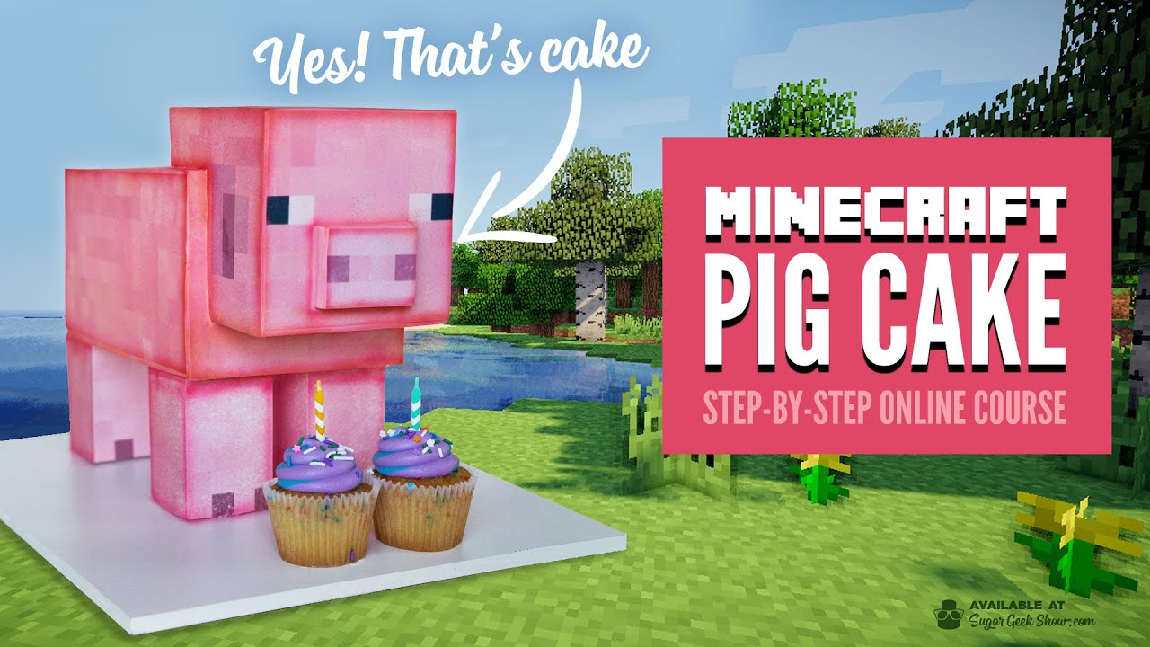 NEW ONLINE COURSE - Minecraft Pig Cake - ON SUGAR GEEK SHOW - YouTube