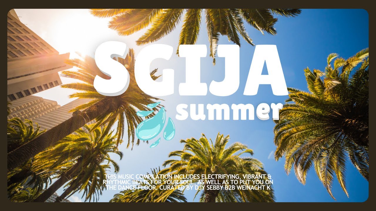SGIJA SUMMER | AMAPIANO MIX | DJY SEBBY B2B WEINACHT K - YouTube