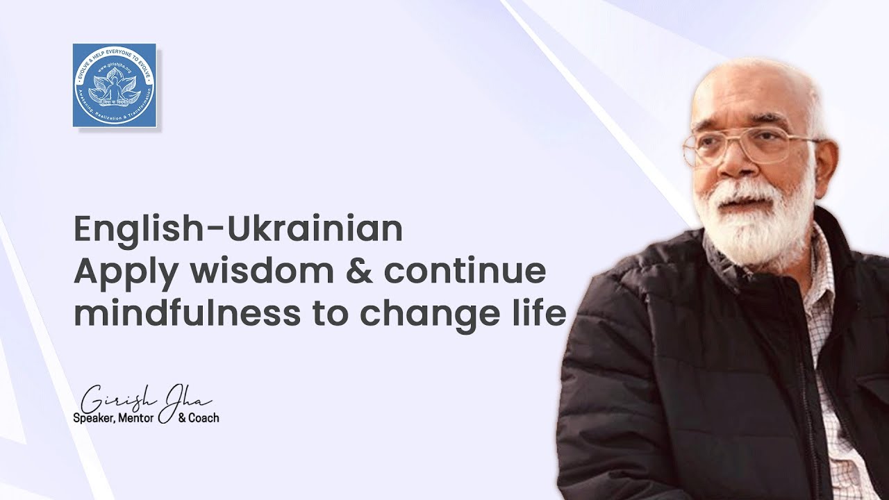English-Ukrainian- Apply wisdom and continue mindfulness to change life ...