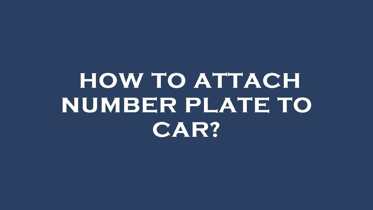 How to attach number plate to car? - YouTube
