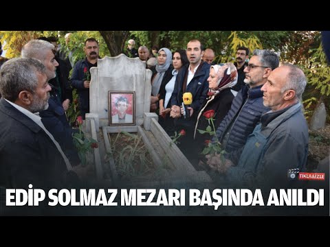 Edip Solmaz mezarı başında anıldı