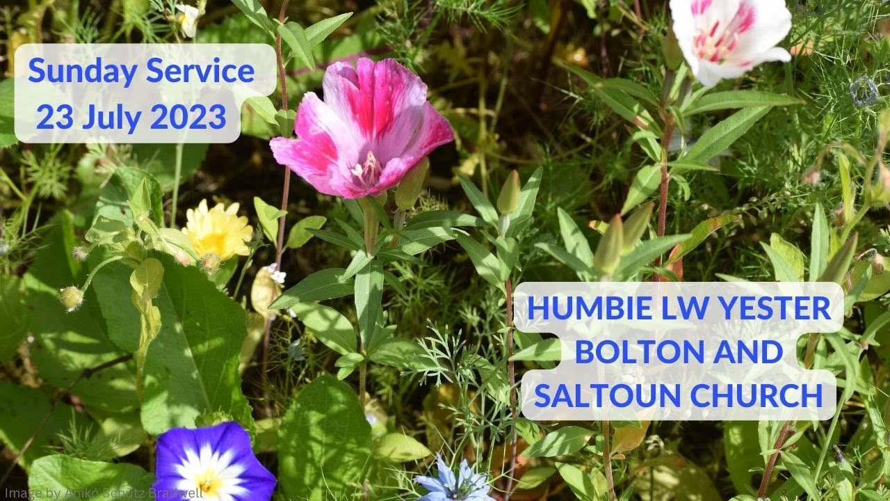 Sunday service 23 July 2023 - Humbie lw Yester Bolton and Saltoun ...