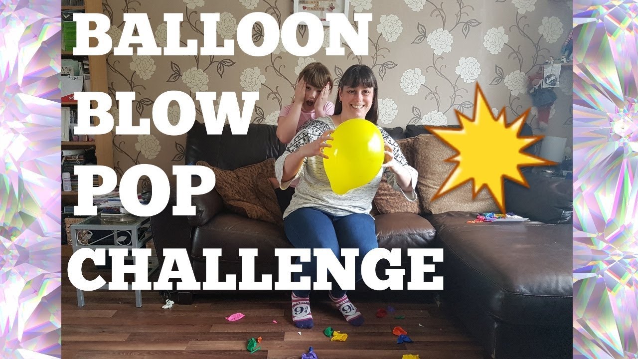 Balloon Blow Pop Challenge / Mum Was Nominated - YouTube