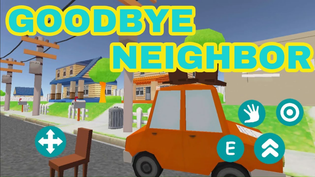 Goodbye Neighbor Gameplay - Android Gameplay - PreAlpha Version ...