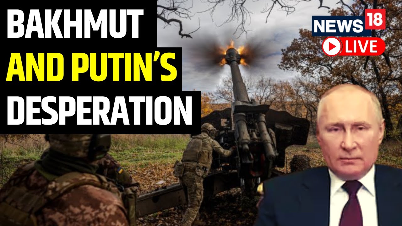 Russia Ukraine War Live Updates | Ukraine Bakhmut Battle News Live ...