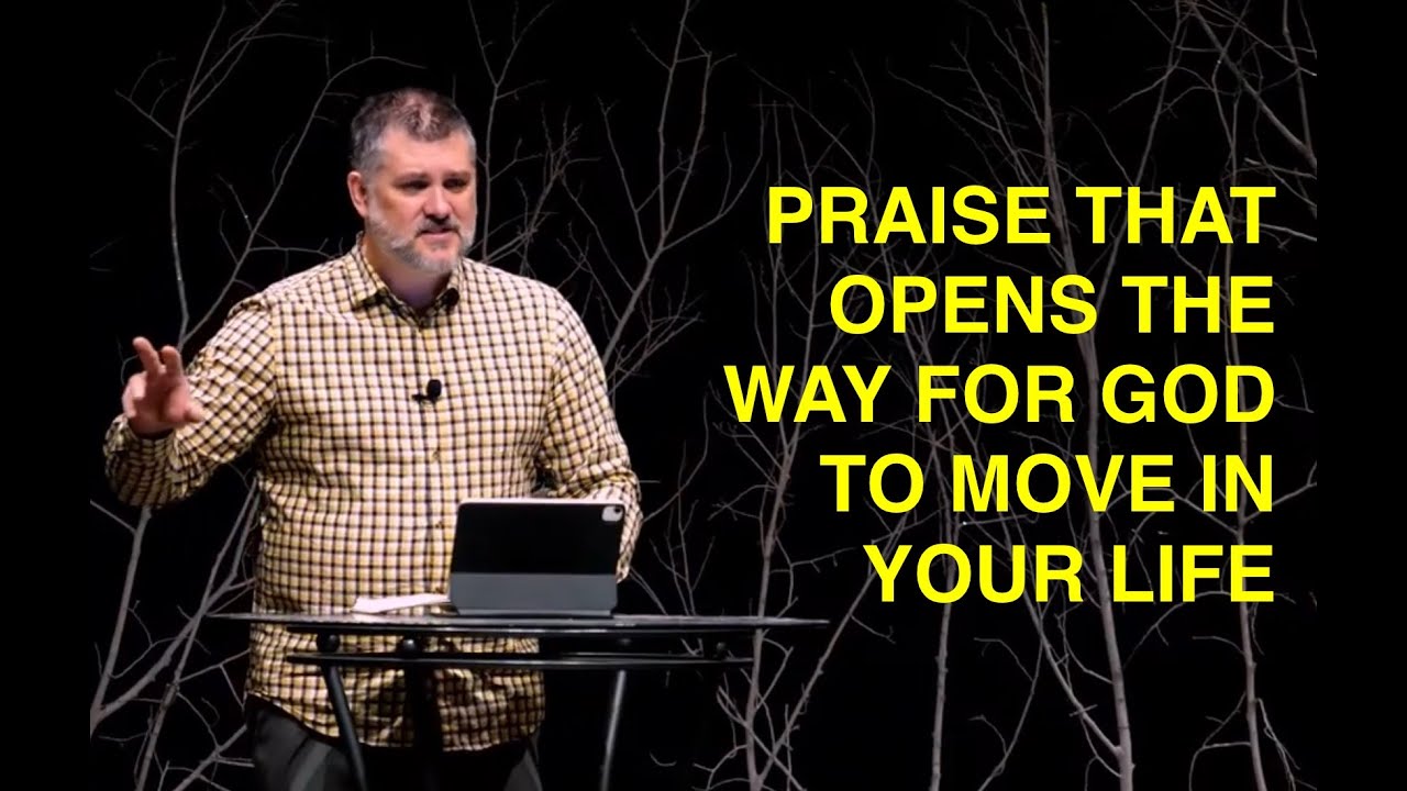 Praise that opens the way for God to move in your life. (Service from ...
