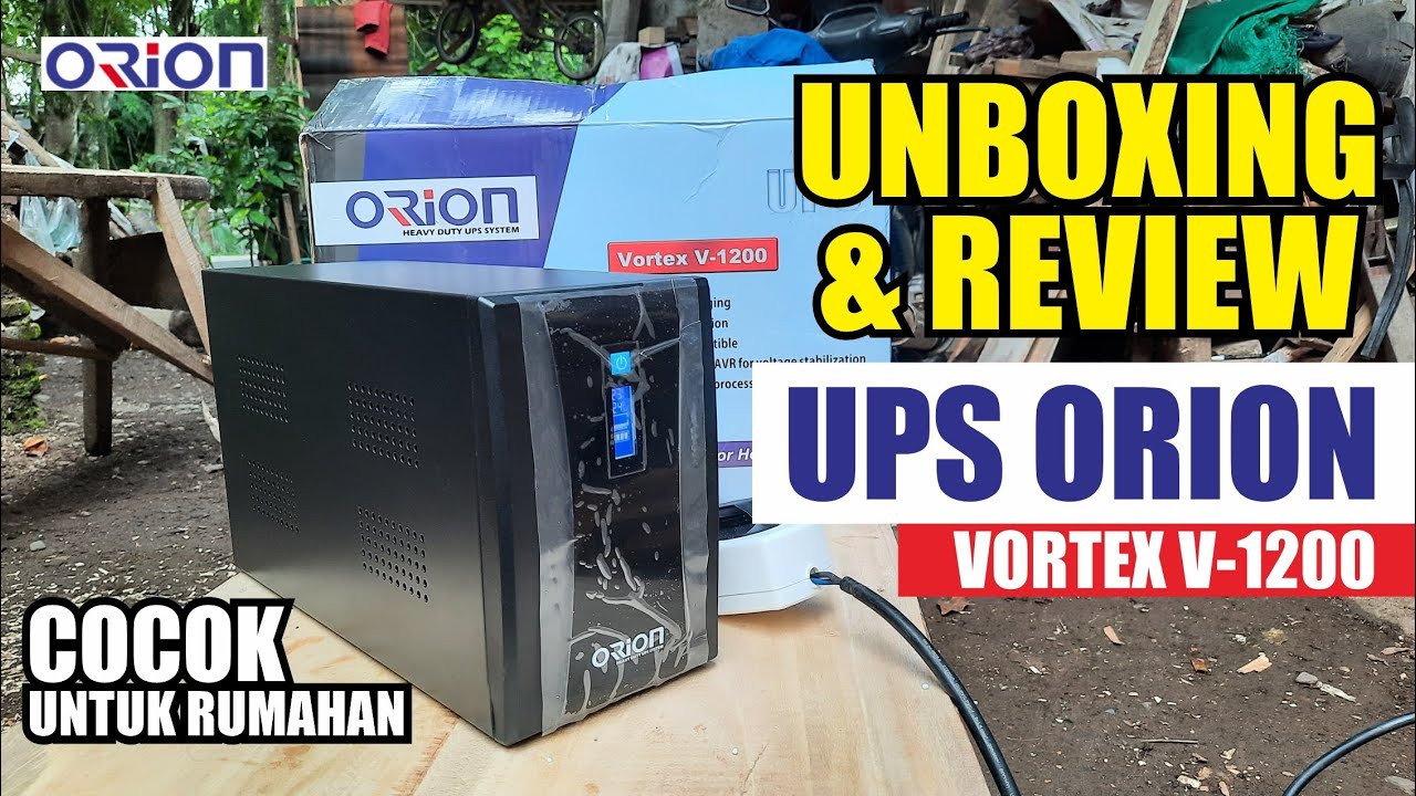 UNBOXING DAN REVIEW UPS ORION VORTEX V-1200 COCOK UNTUK RUMAHAN - YouTube