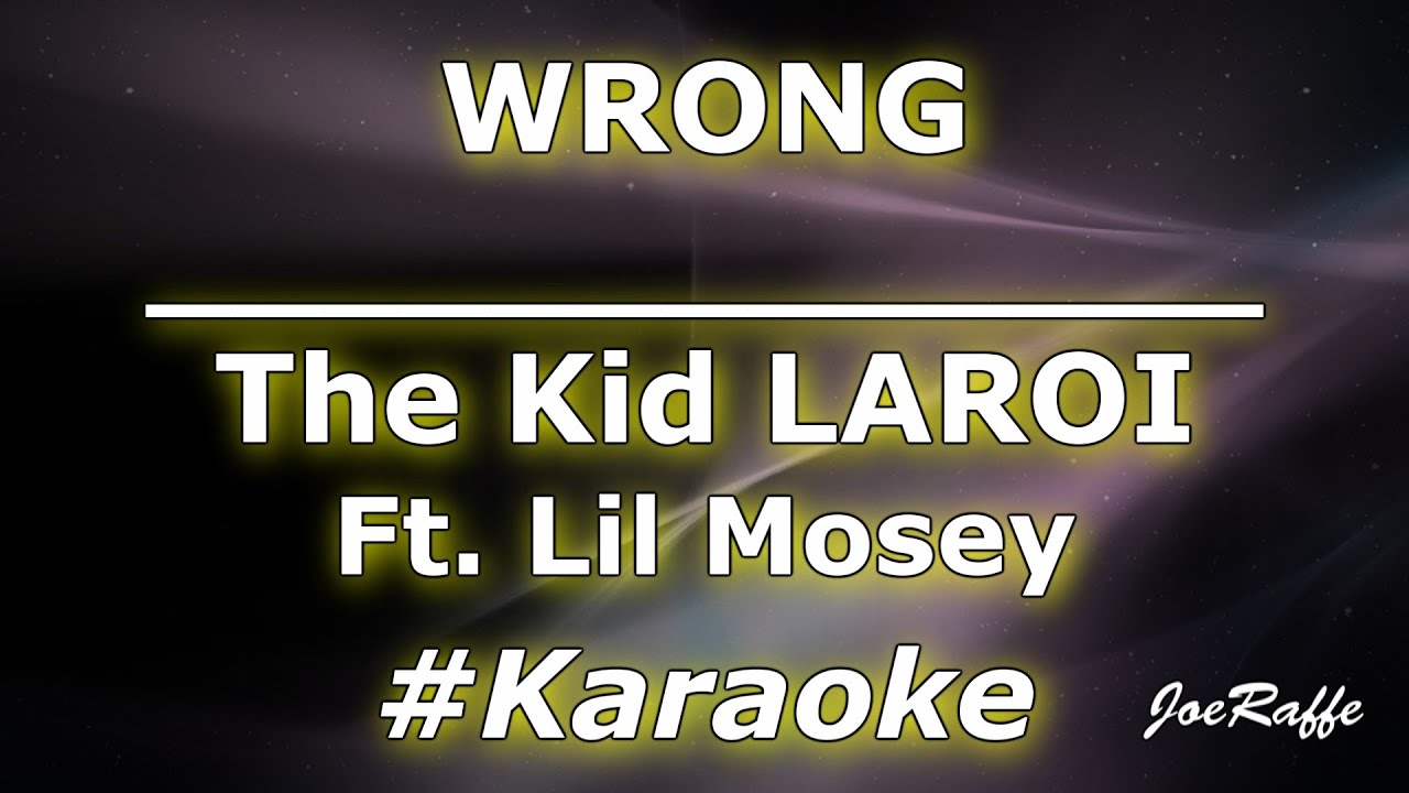 The Kid LAROI - WRONG Ft. Lil Mosey (Karaoke) - YouTube