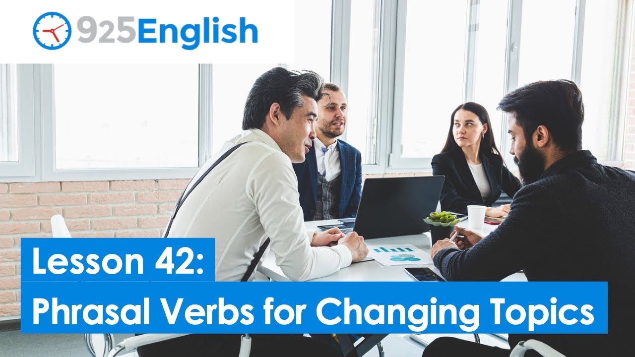 English Phrasal Verbs for Changing the Topic | 925 English - Lesson 42 ...