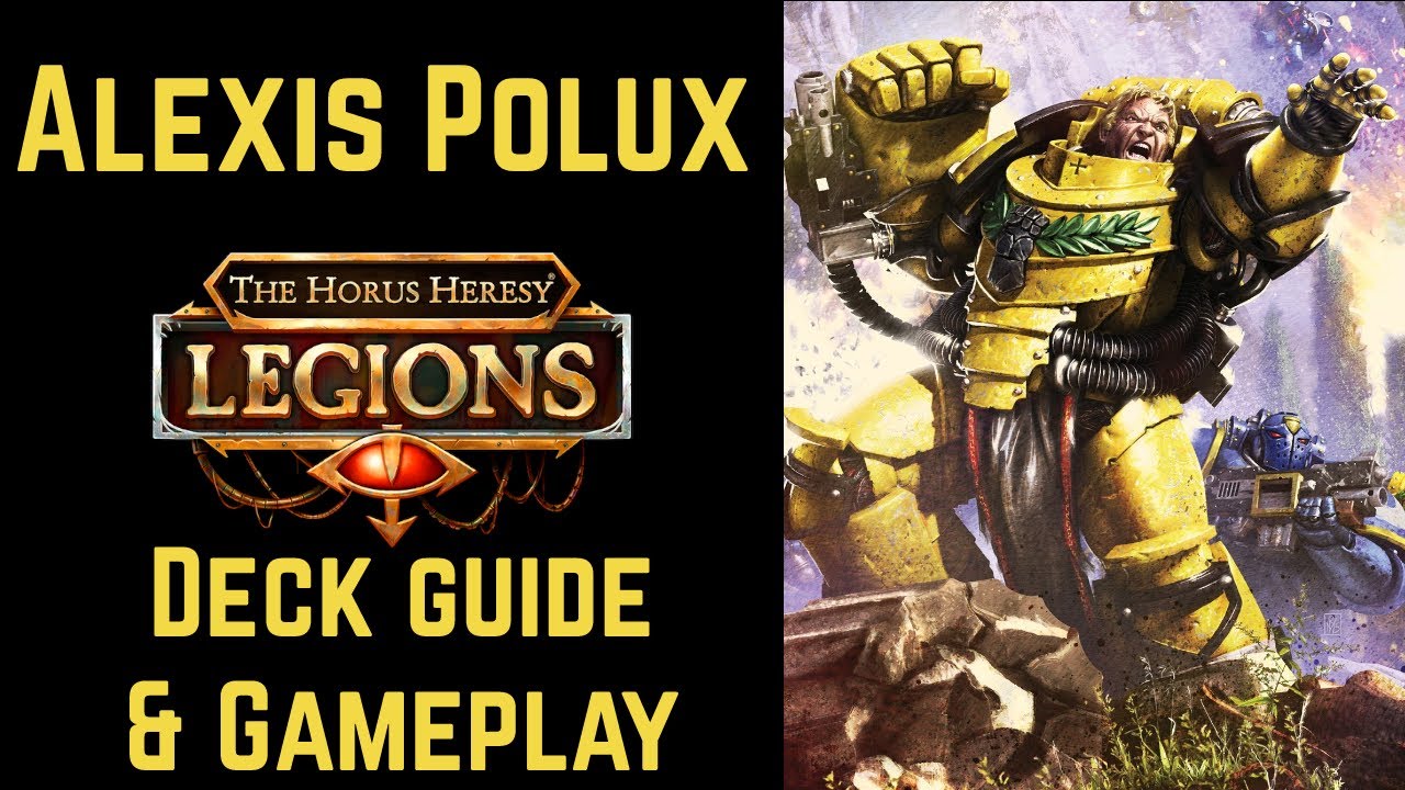 Horus Heresy Legions - Alexis Polux - Top 50 Deck Guide & Gameplay ...