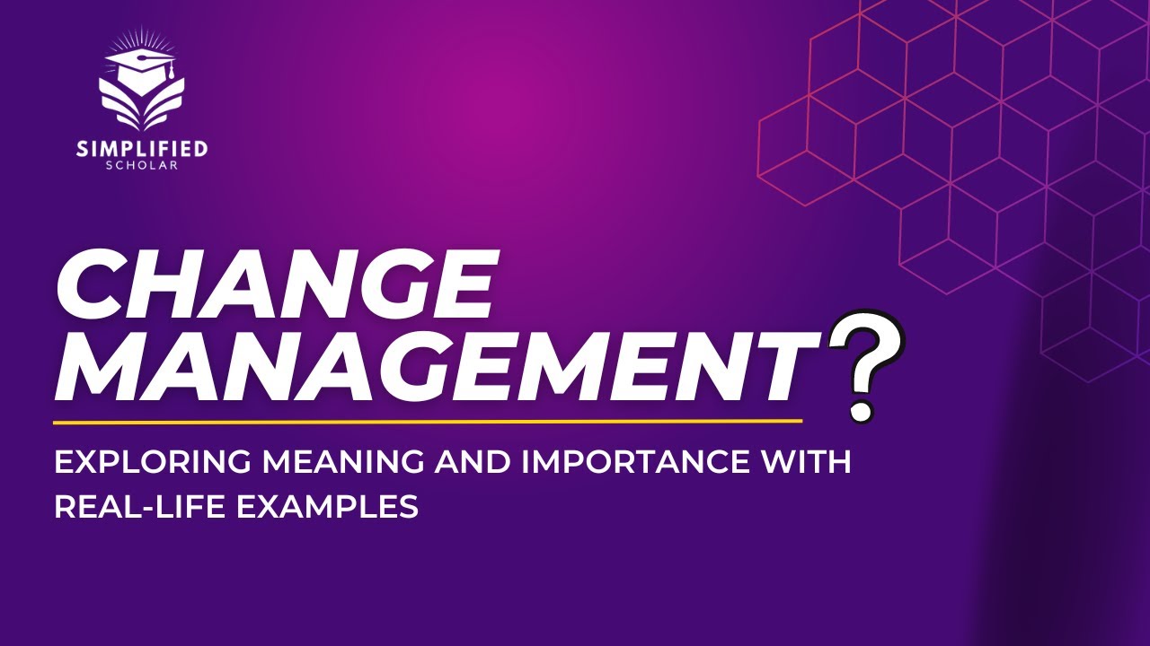 Change management | Exploring Meaning and Importance with Real Life ...
