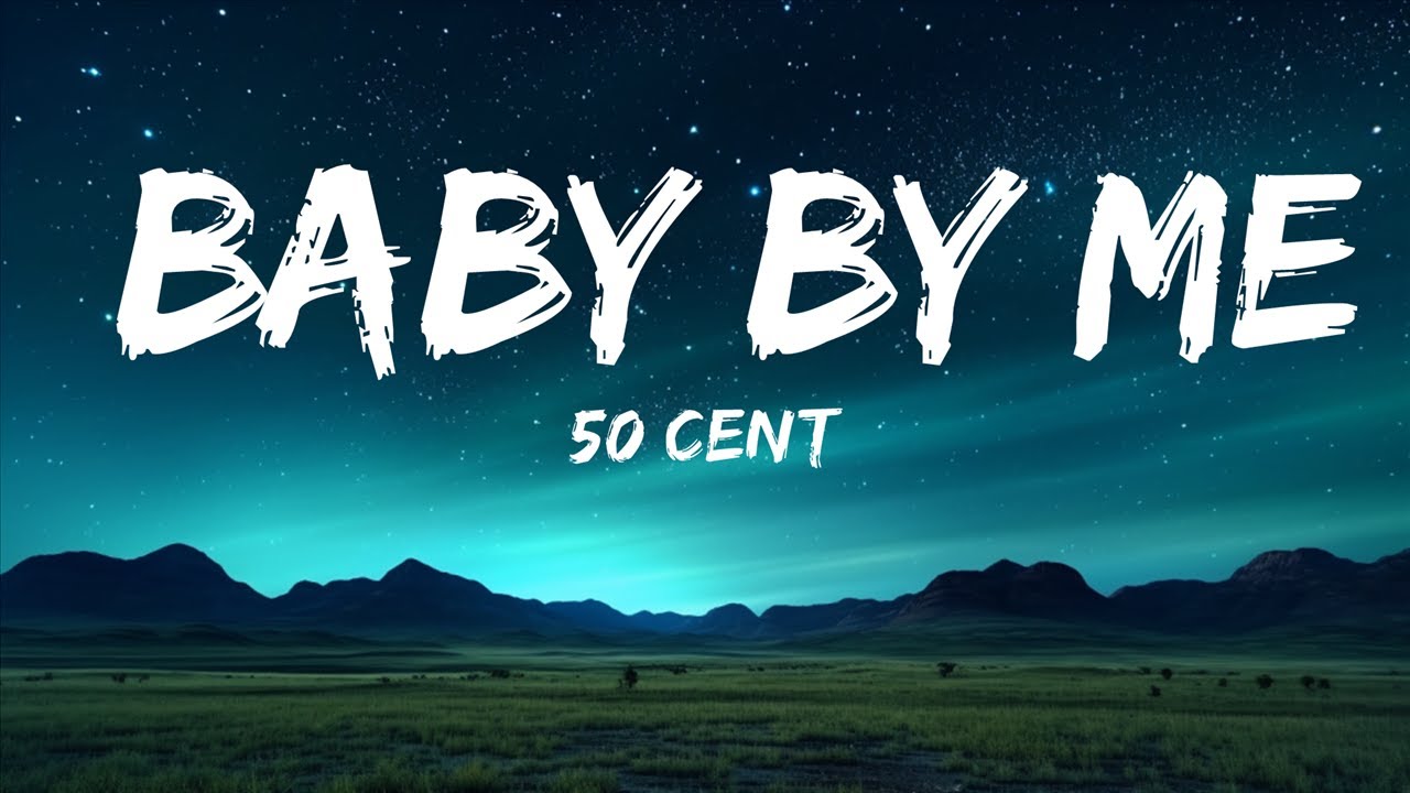 50 Cent - Baby By Me (Lyrics) ft. Ne-Yo | Have a baby by me, baby, be a ...