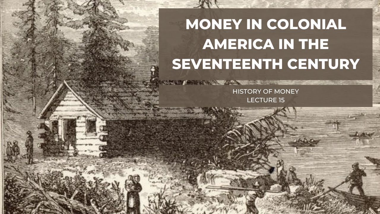 Money in Colonial America in the Seventeenth Century (HOM 15) - YouTube