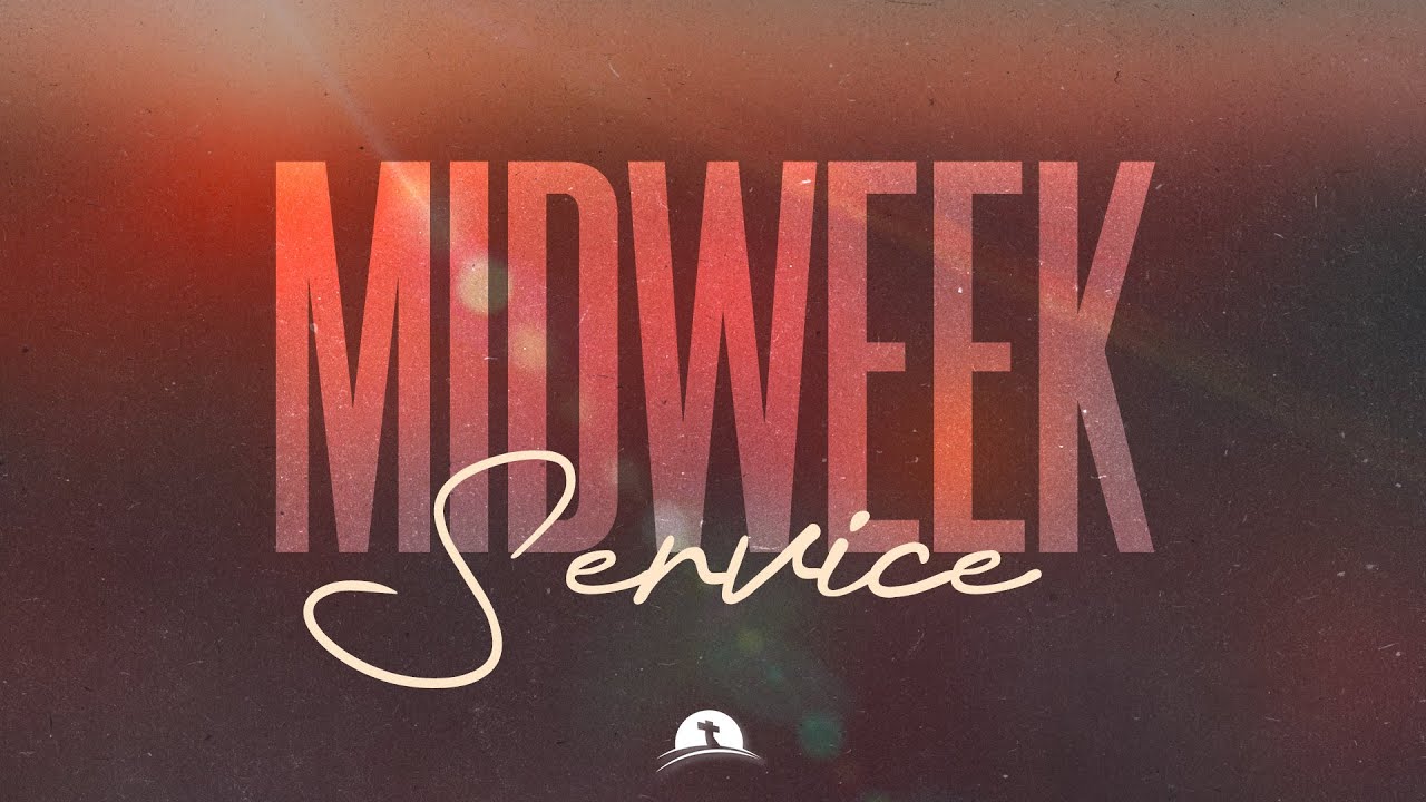 MIDWEEK SERVICE - YouTube