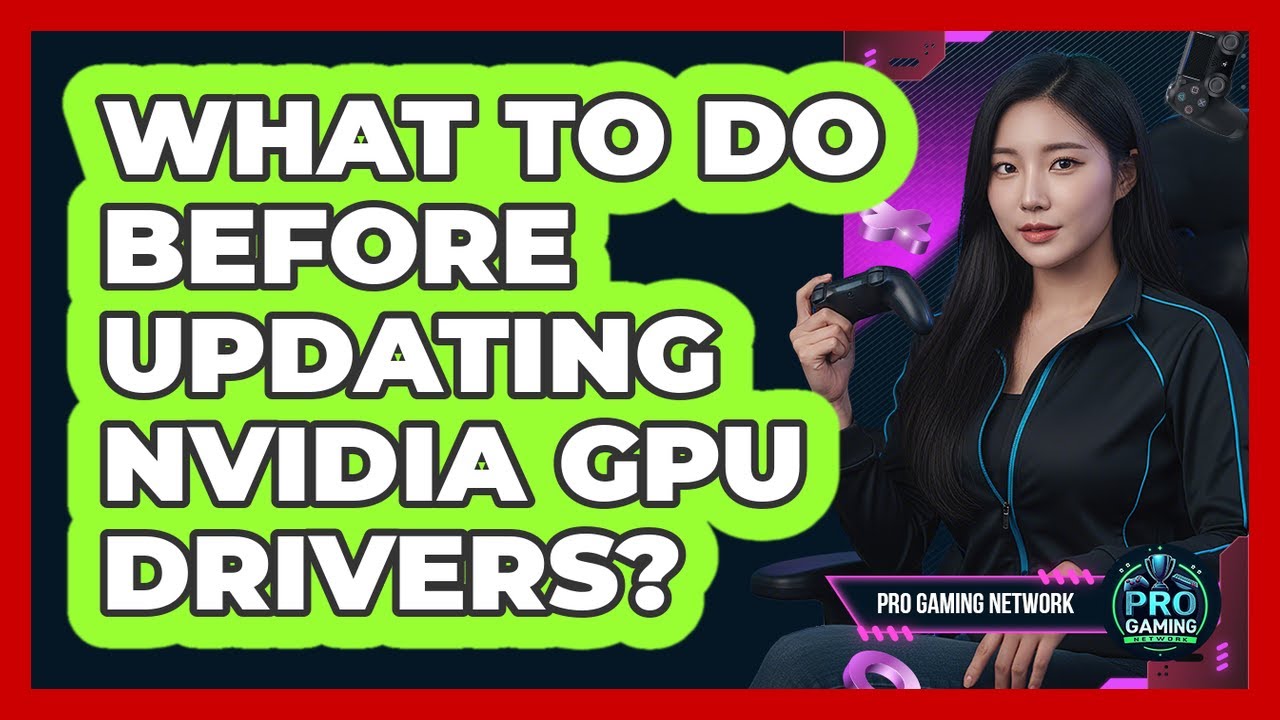 What To Do Before Updating NVIDIA GPU Drivers? - YouTube