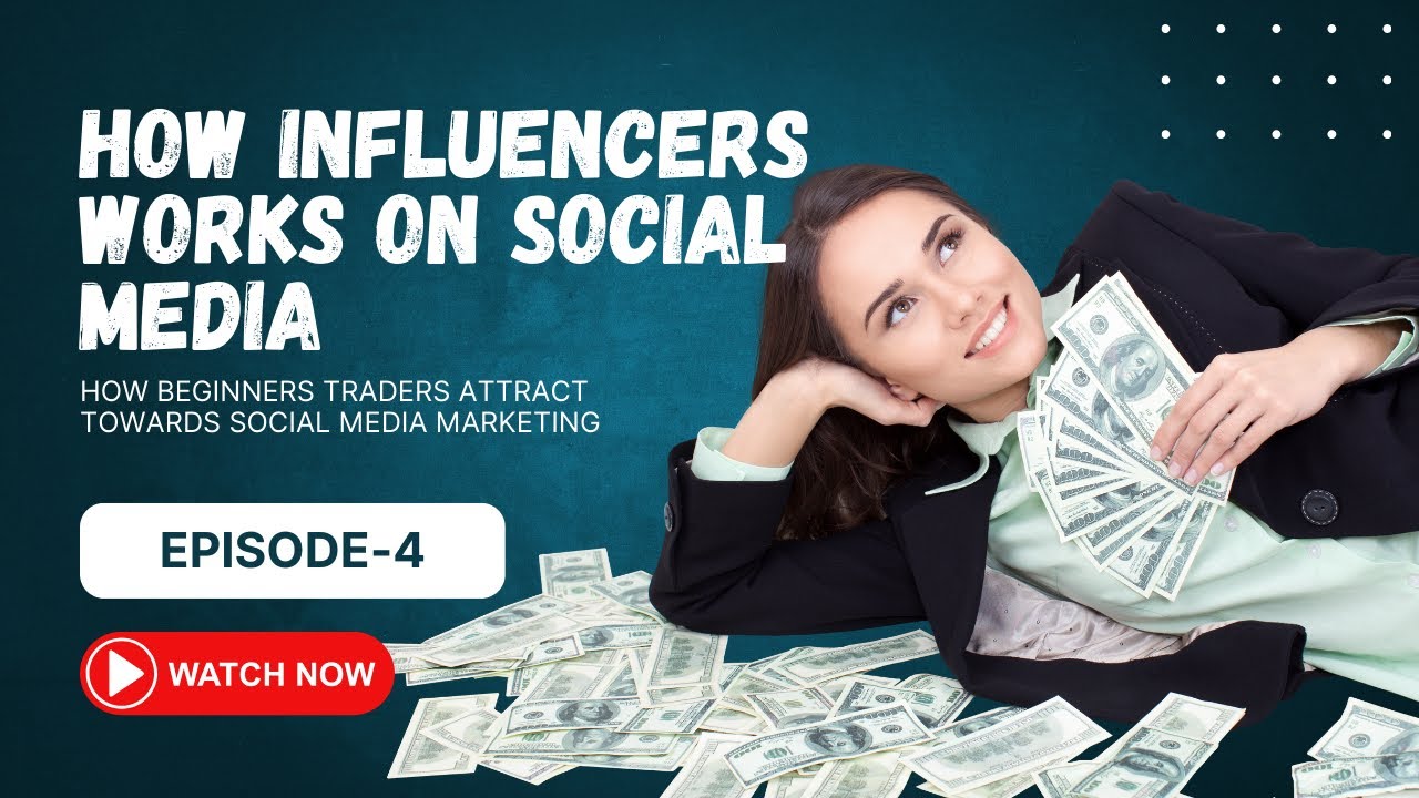 EPISODE 4 HOW INFLUENCERS DO FALSE SOCIAL MEDIA MARKETING/FOREX TRADING ...