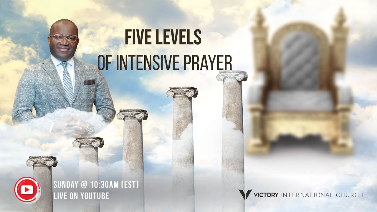 Five Levels of Intensive Prayer - Pastor Kingsley Osei - YouTube