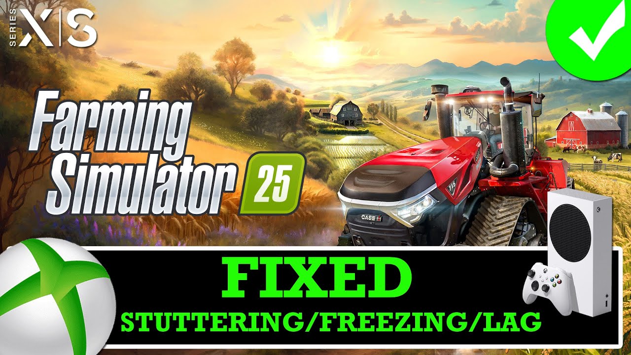 How To Fix Farming Simulator 25 Stuttering, Freezing or Lagging On Xbox ...