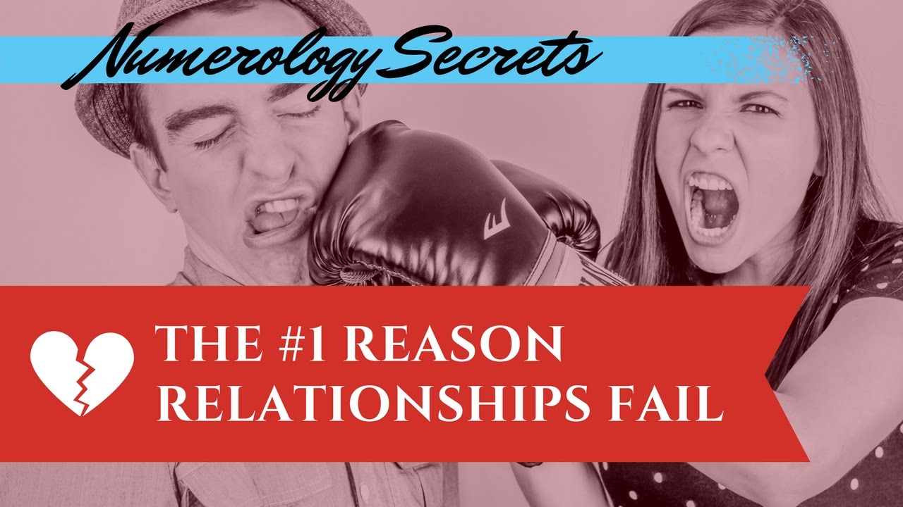 1 Reason Relationships Fail Numerology Secrets Youtube