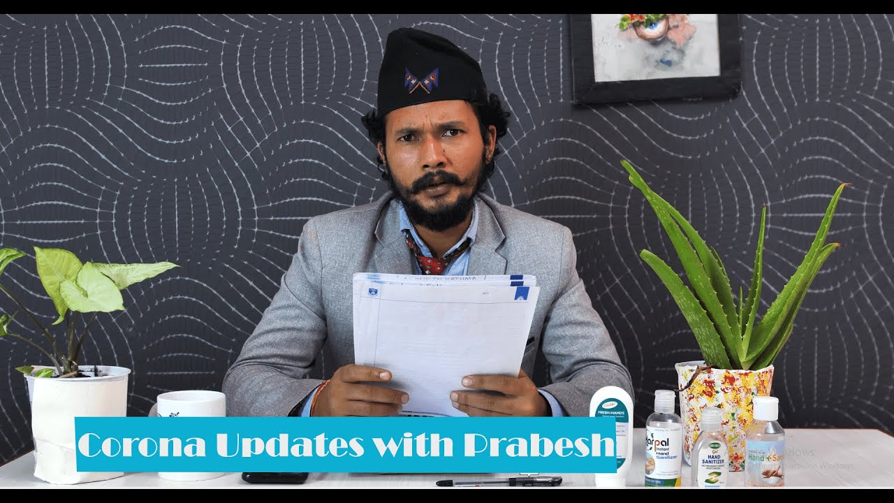 Corona Updates with Prabesh: Nepali Trends and News | Kul Man Ghising ...