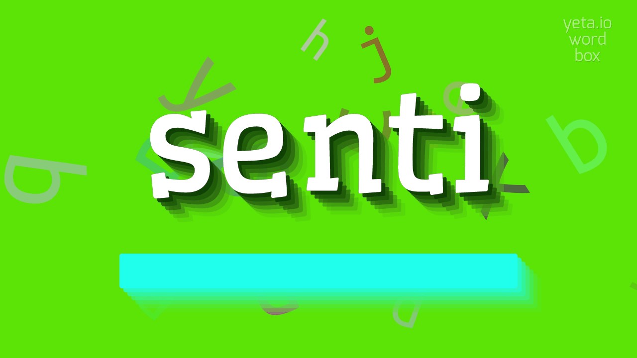 How to say "senti"! (High Quality Voices) - YouTube