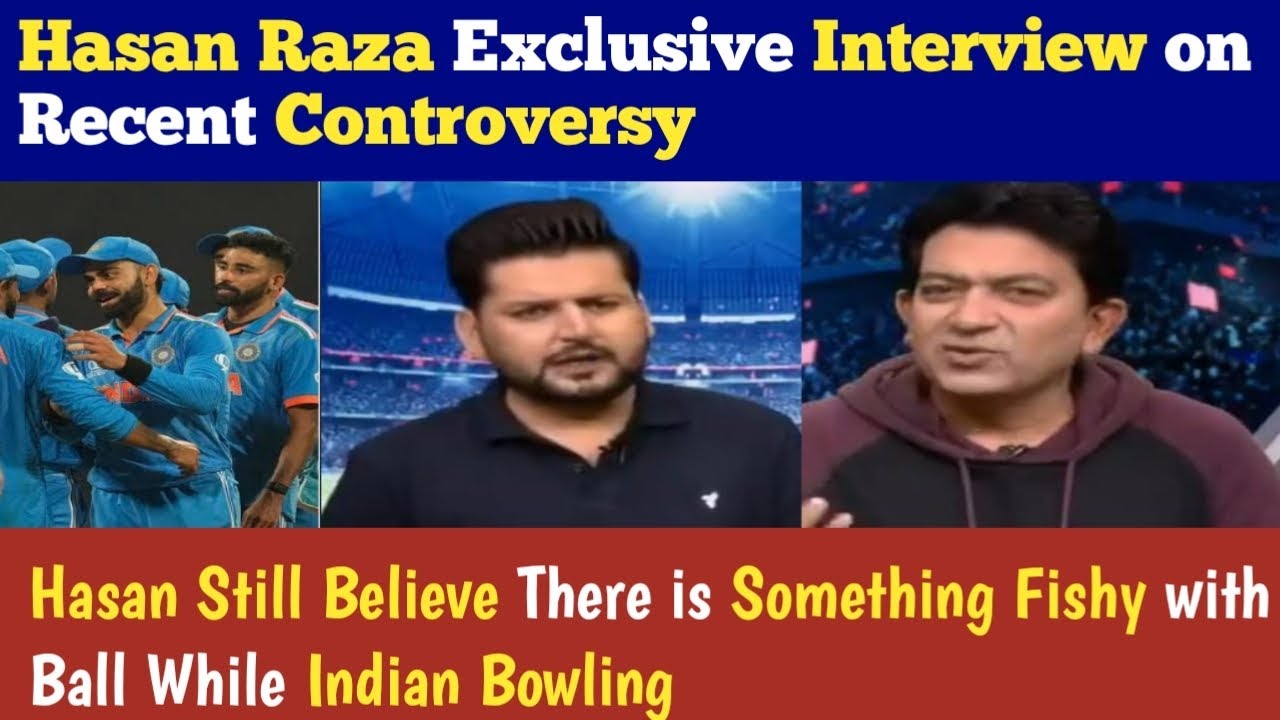 Hasan Raza Still Believe Something Fishy with Ball while Indian Bowling ...