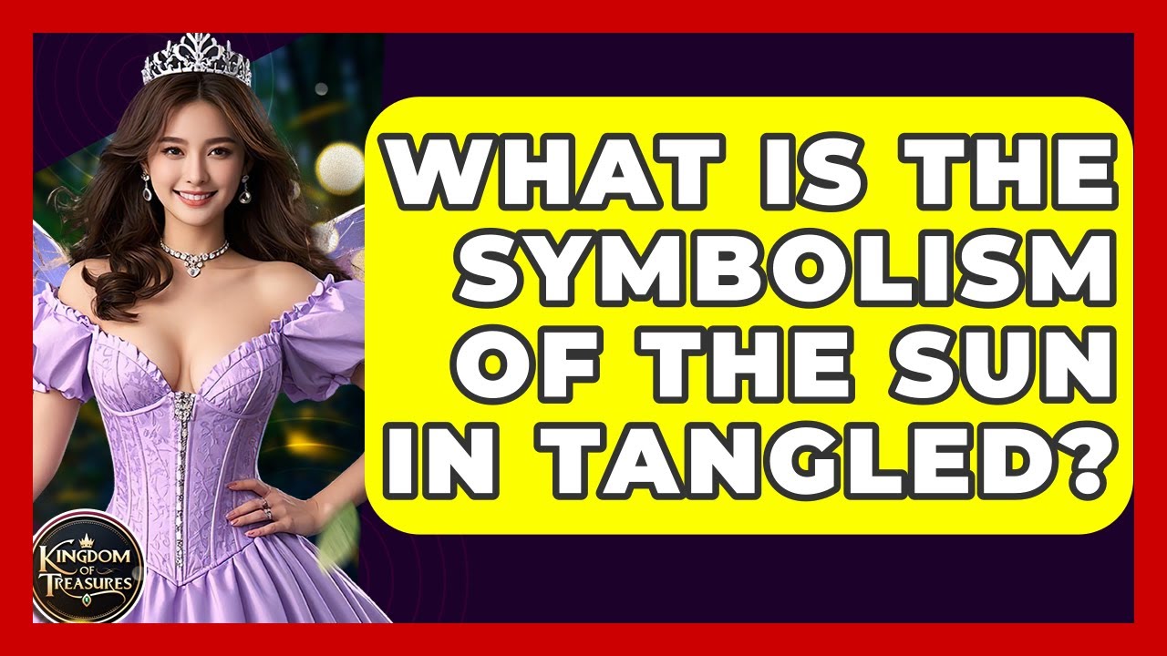 What Is The Symbolism Of The Sun In Tangled? - Kingdom Of Treasures ...
