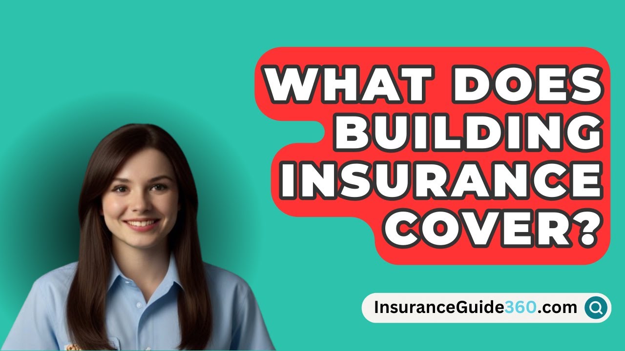 What Does Building Insurance Cover? - InsuranceGuide360.com - YouTube