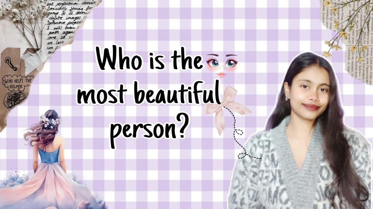 Who is the most beautiful person?😍 - YouTube
