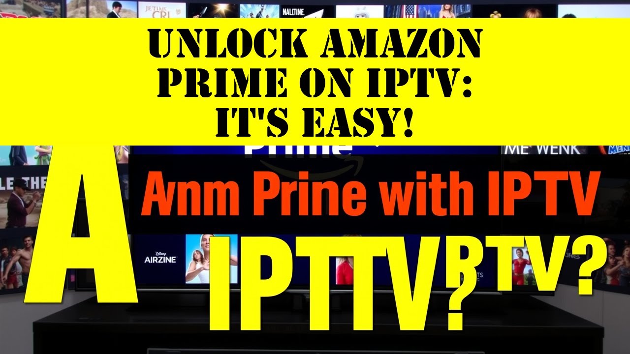 Unlock Amazon Prime on IPTV: It's Easy! - YouTube