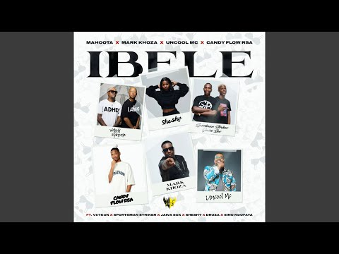 Mahoota, Mark Khoza, Uncool MC & Candy Flow RSA - iBele (Official Audio) ft. Vetkuk,SportsmanStriker