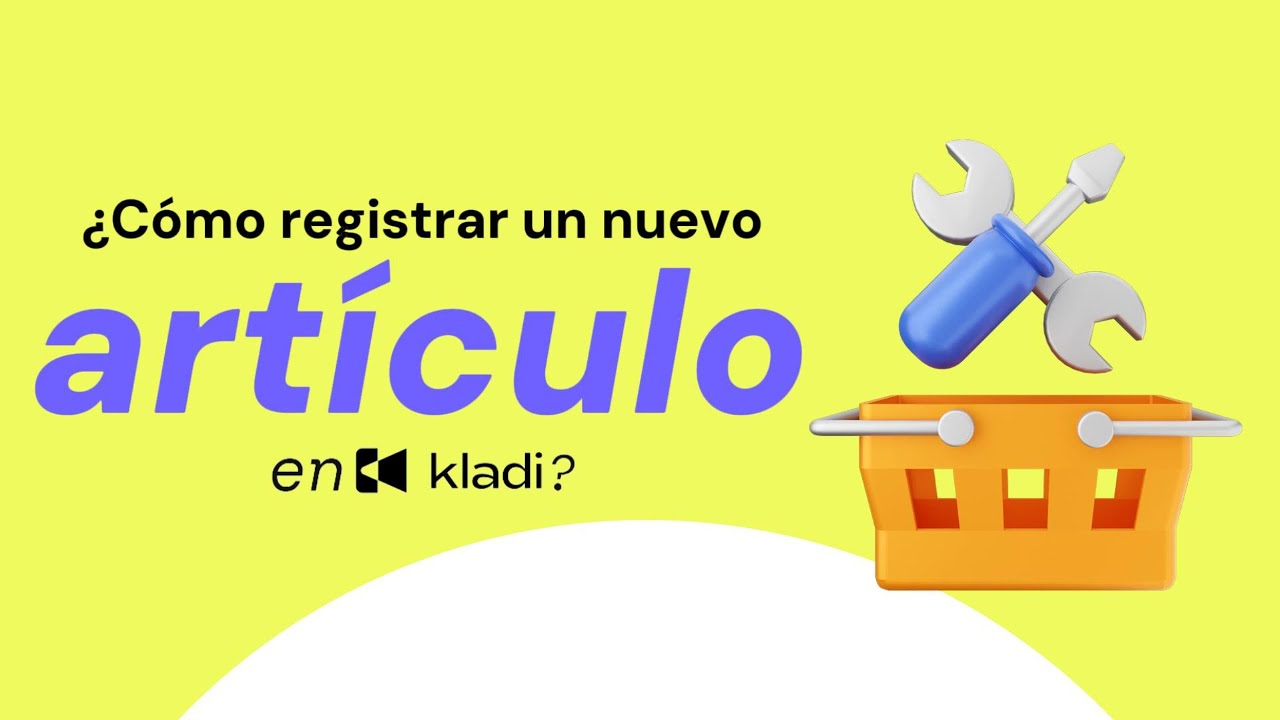 ¿Cómo registrar un artículo nuevo en Kladi? - Sistema Punto de venta para ferreterías - YouTube