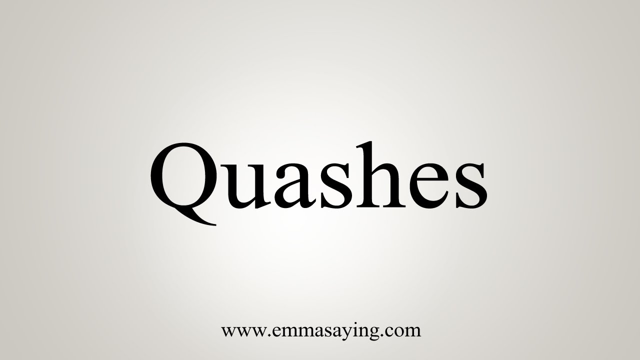 How To Say Quashes - YouTube