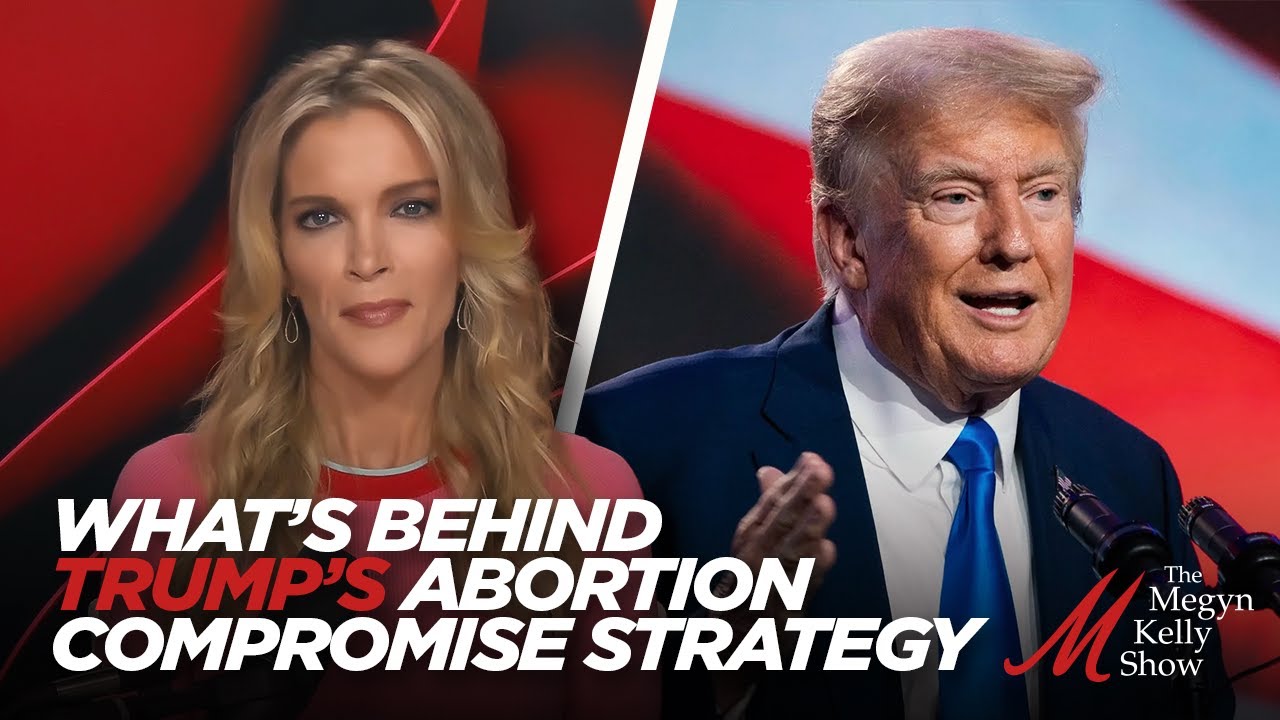 What's Behind Former President Trump's Abortion Compromise Strategy ...