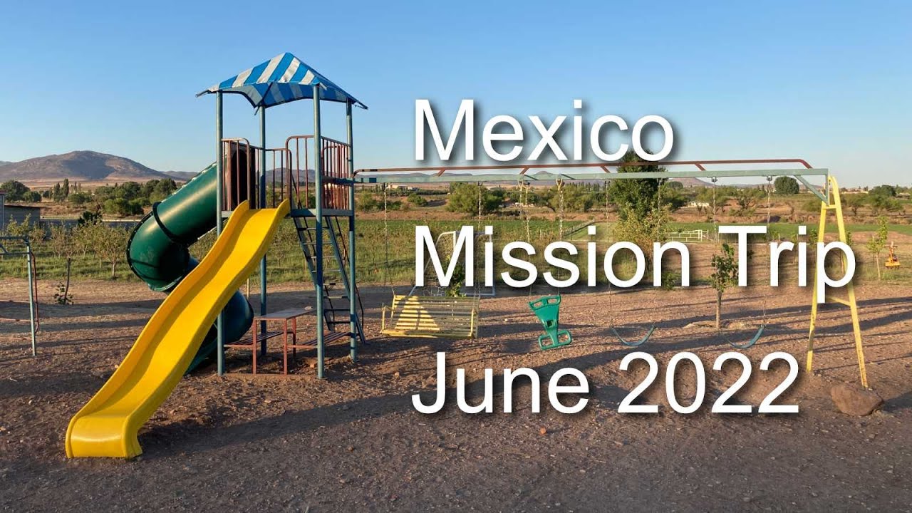 Borjas, Mexico Mission Trip // June 6-10, 2022 - YouTube