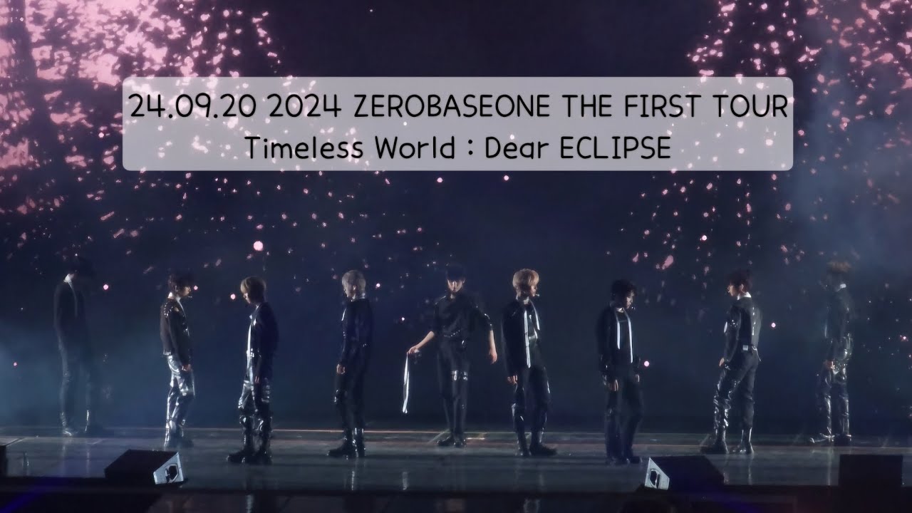 24.09.20 2024 ZEROBASEONE TOUR Timeless World : Dear ECLIPSE - YouTube