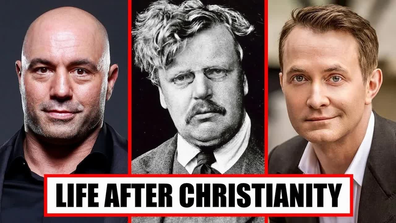 Post-Christian Culture (Joe Rogan, Douglas Murray, and G. K. Chesterton ...