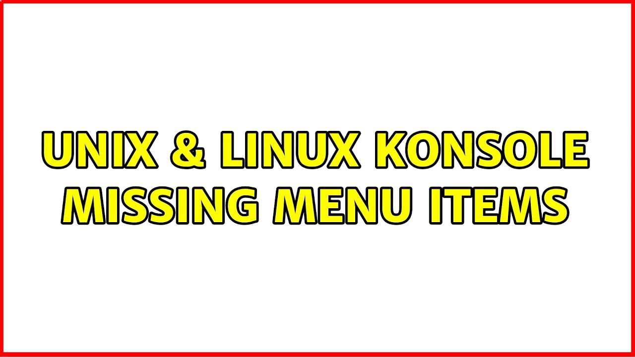 Unix & Linux: Konsole missing menu items - YouTube