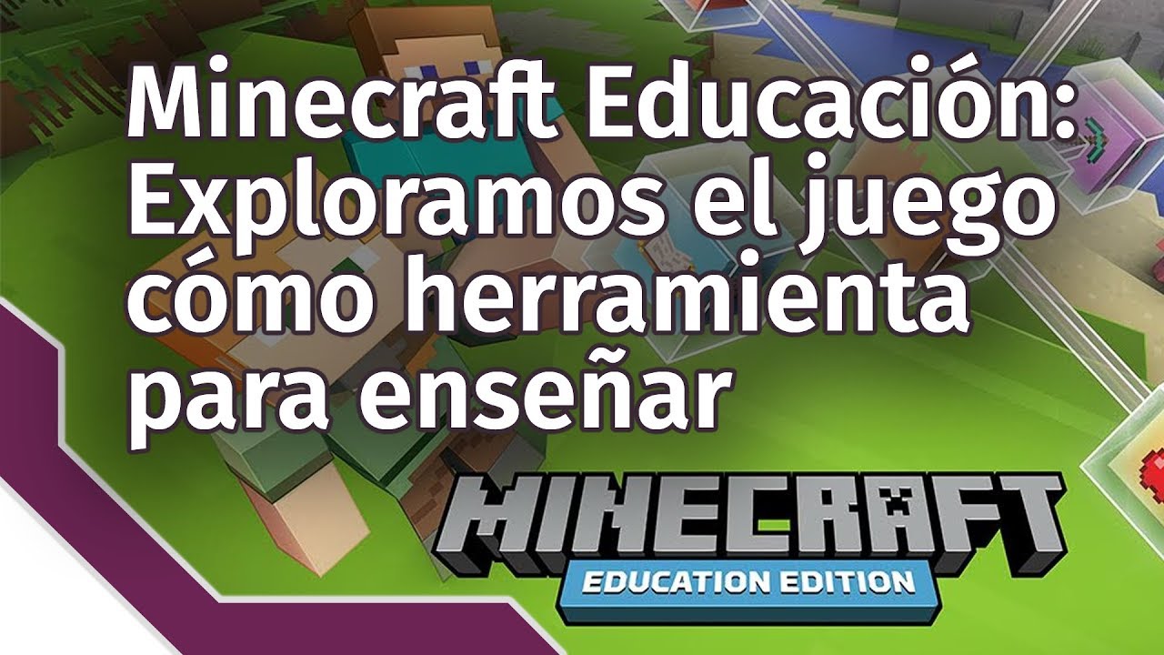 Minecraft Educación: Lo exploramos como herramienta para enseñar - YouTube