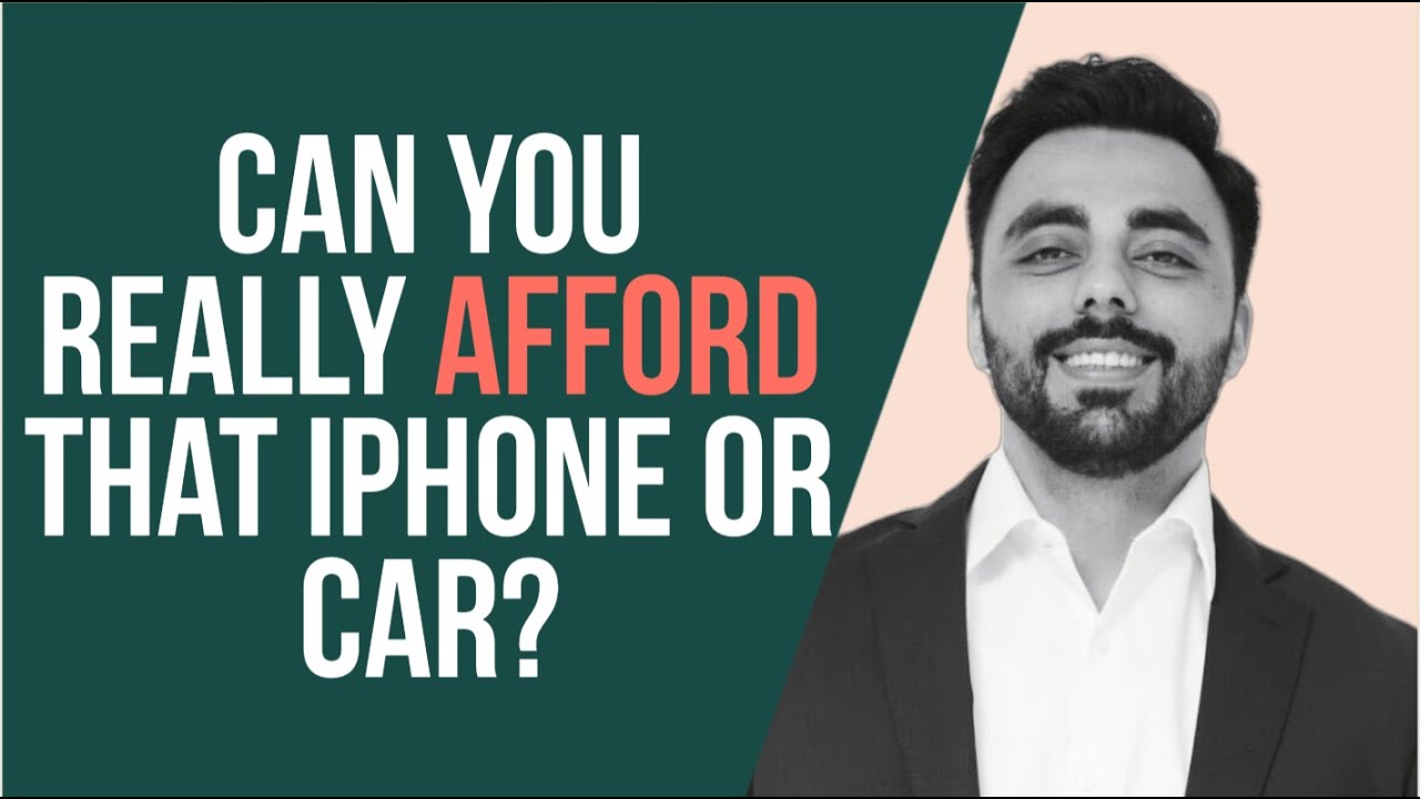Can You Really Afford That iPhone or Car? - YouTube