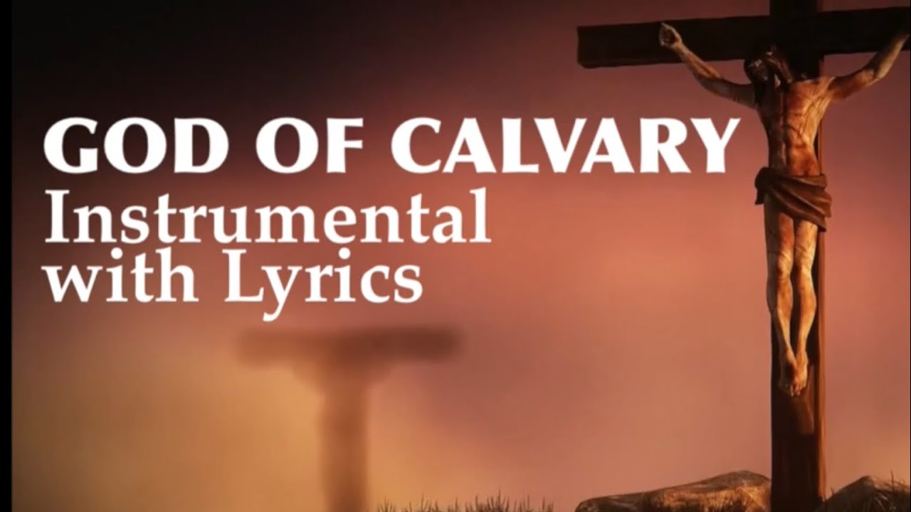 GOD OF CALVARY | Instrumental | Matt Maher + Chris Tomlin Cover | LYRIC ...