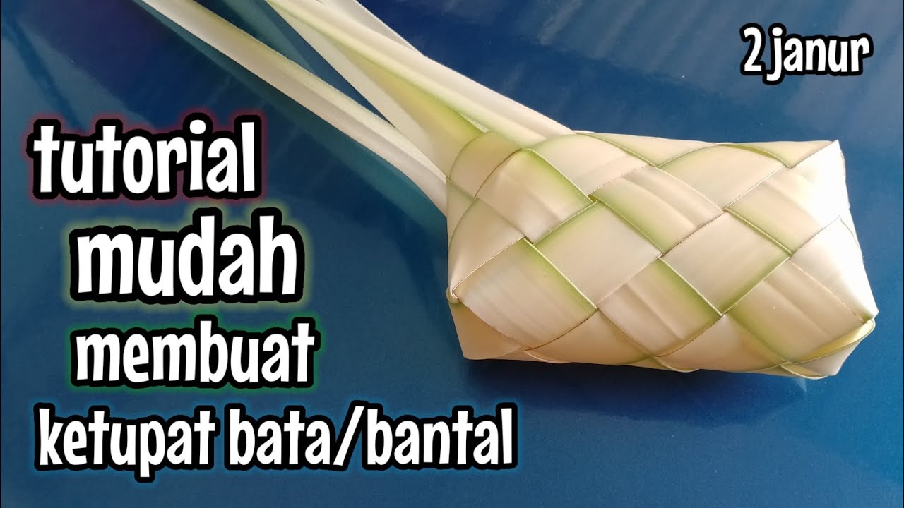 tutorial membuat ketupat bata/bantal//terbaru - YouTube
