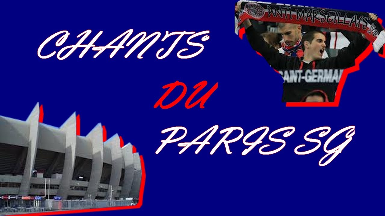CHANTS DU PSG - YouTube