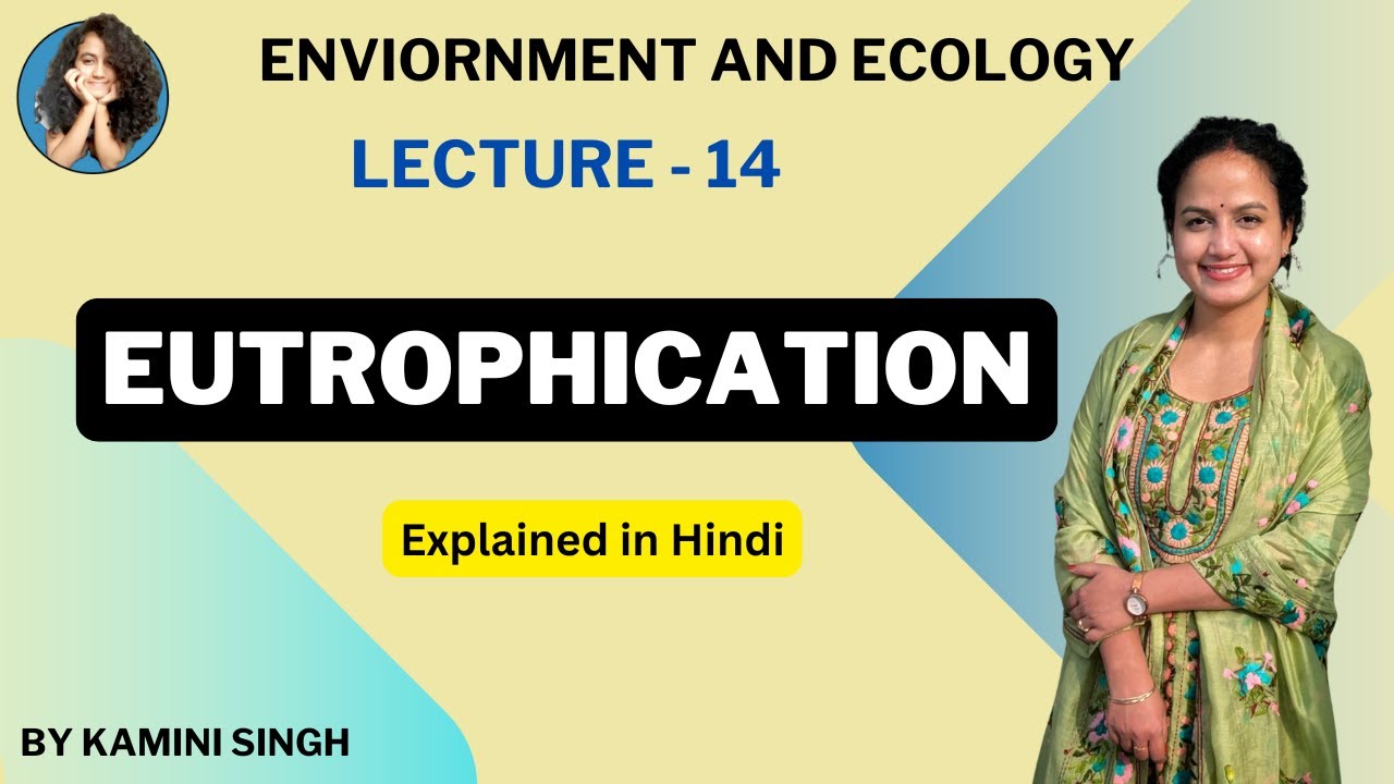 Eutrophication | Ecology and Environment Lecture 14 | Environmental ...