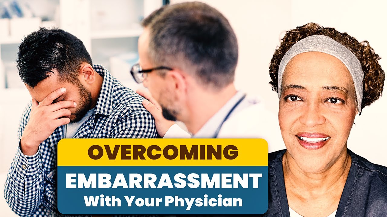 Overcoming Embarrassment: Tips for Talking to Your Physician About ...