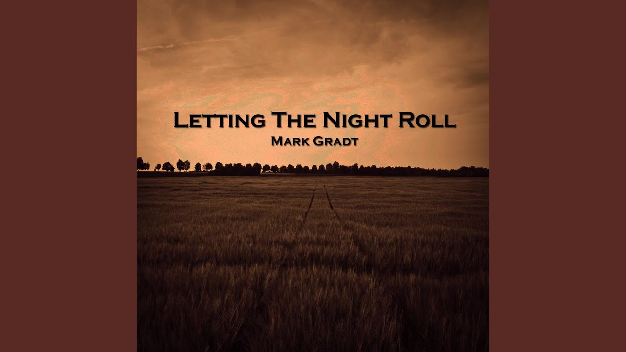 Letting the Night Roll - YouTube