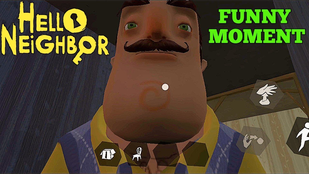 Hello Neighbor Funny Moments | Hello Neighbor | - YouTube