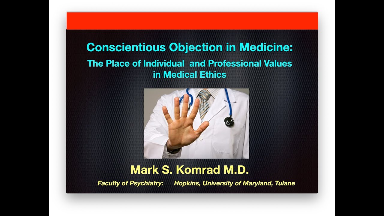 Conscientious Objection in Medicine:The Role of Individual and ...