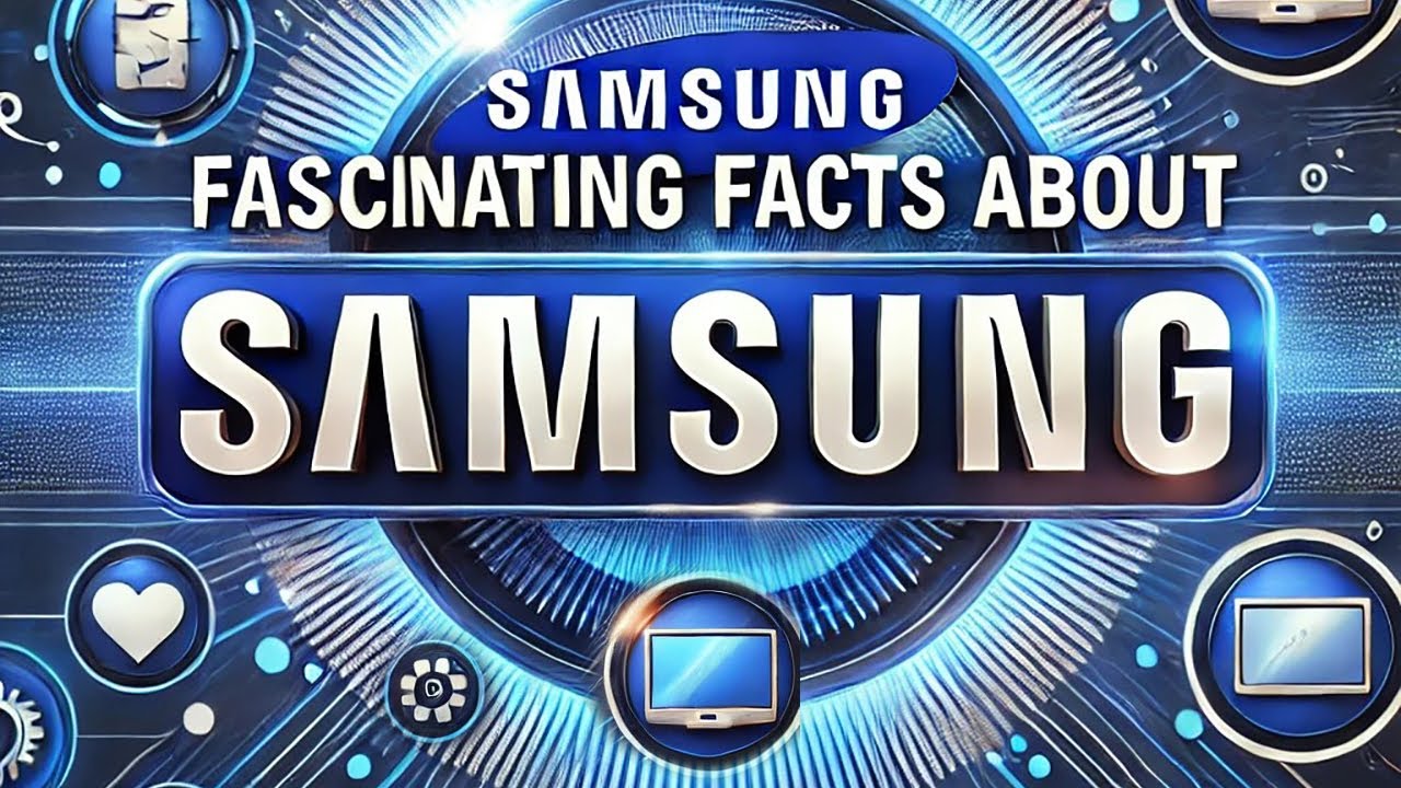 Fascinating Facts About Samsung - YouTube